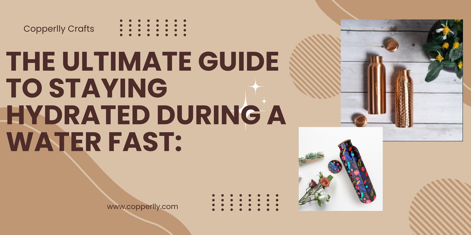 Hydration Hacks: Optimal Water Intake for Your Water Fast – Copperlly